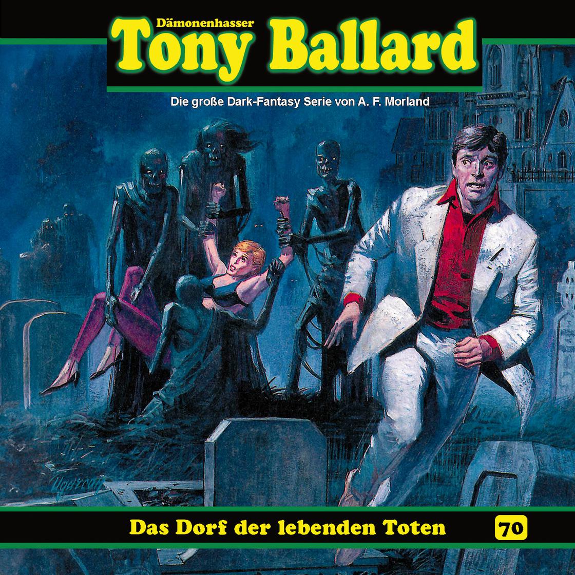 Tony Ballard, Folge 70: Das Dorf der lebenden Toten (ungekürzt ...