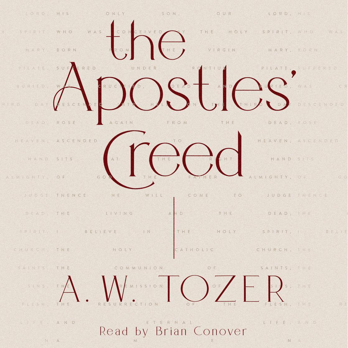 The Apostles' Creed by A W Tozer Narrated by Brian Conover Audiobook ...
