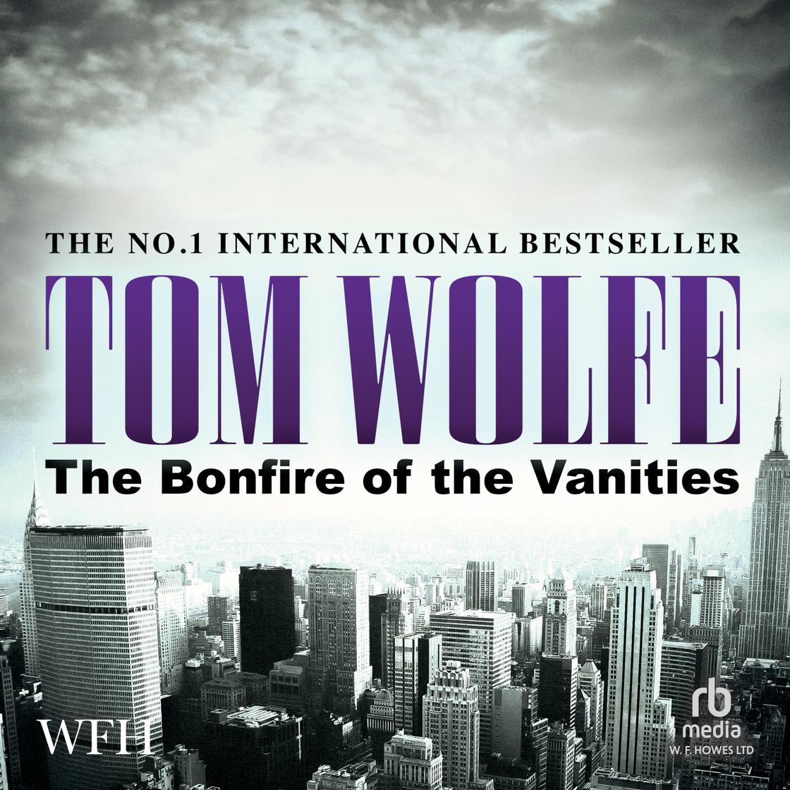 The Bonfire of the Vanities Audiobook | Libro.fm