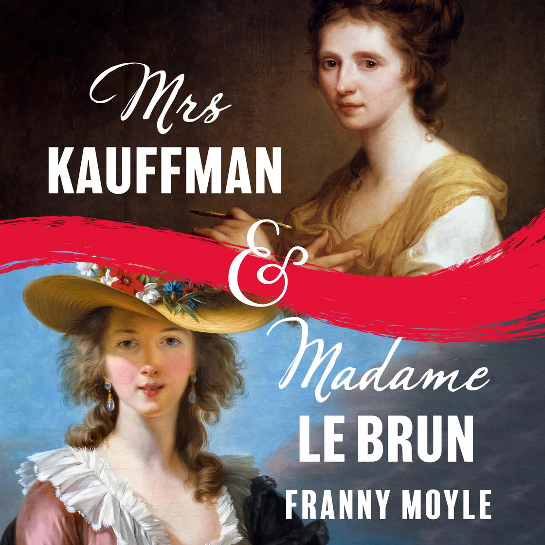 Mrs Kauffman and Madame Le Brun Audiobook | Libro.fm
