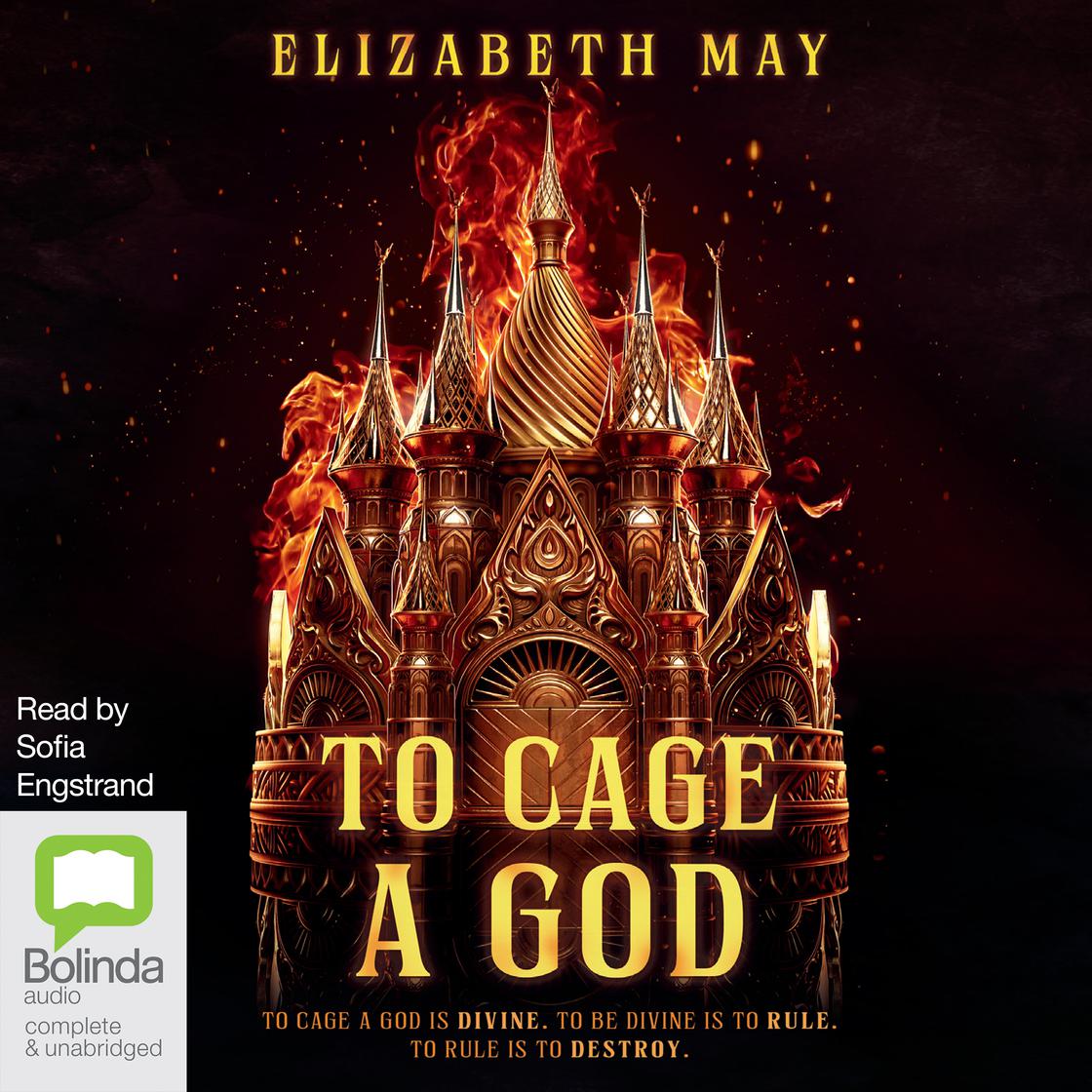 To Cage a God by Elizabeth May Narrated by Sofia Engstrand Audiobook ...