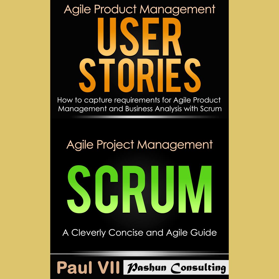 Agile Product Management Box Set: User Stories: How to Capture Requirements for Agile Product ...