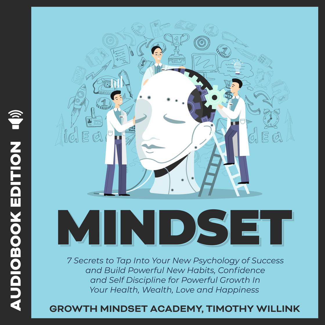 Mindset: 7 Secrets to Tap Into Your New Psychology of Success and Build ...