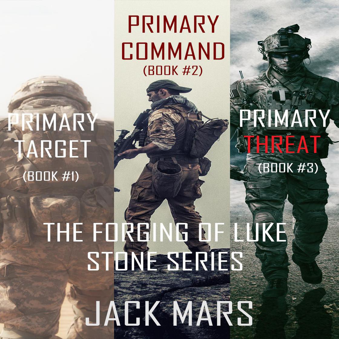 The Forging of Luke Stone Bundle: Primary Target (#1), Primary Command (#2) and Primary Threat ...