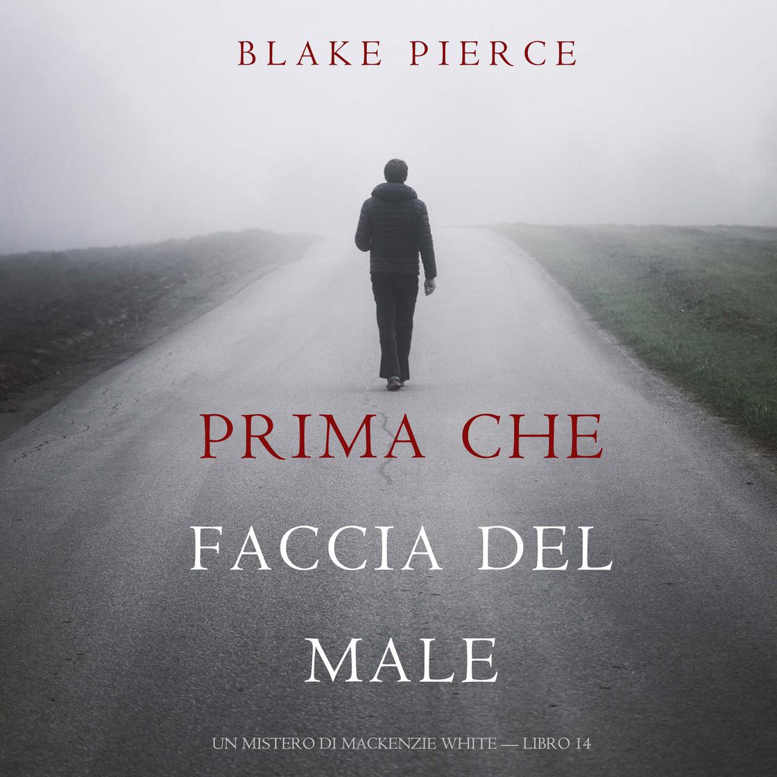 Prima Che Faccia Del Male (Un Mistero di Mackenzie White — Libro 14 ...