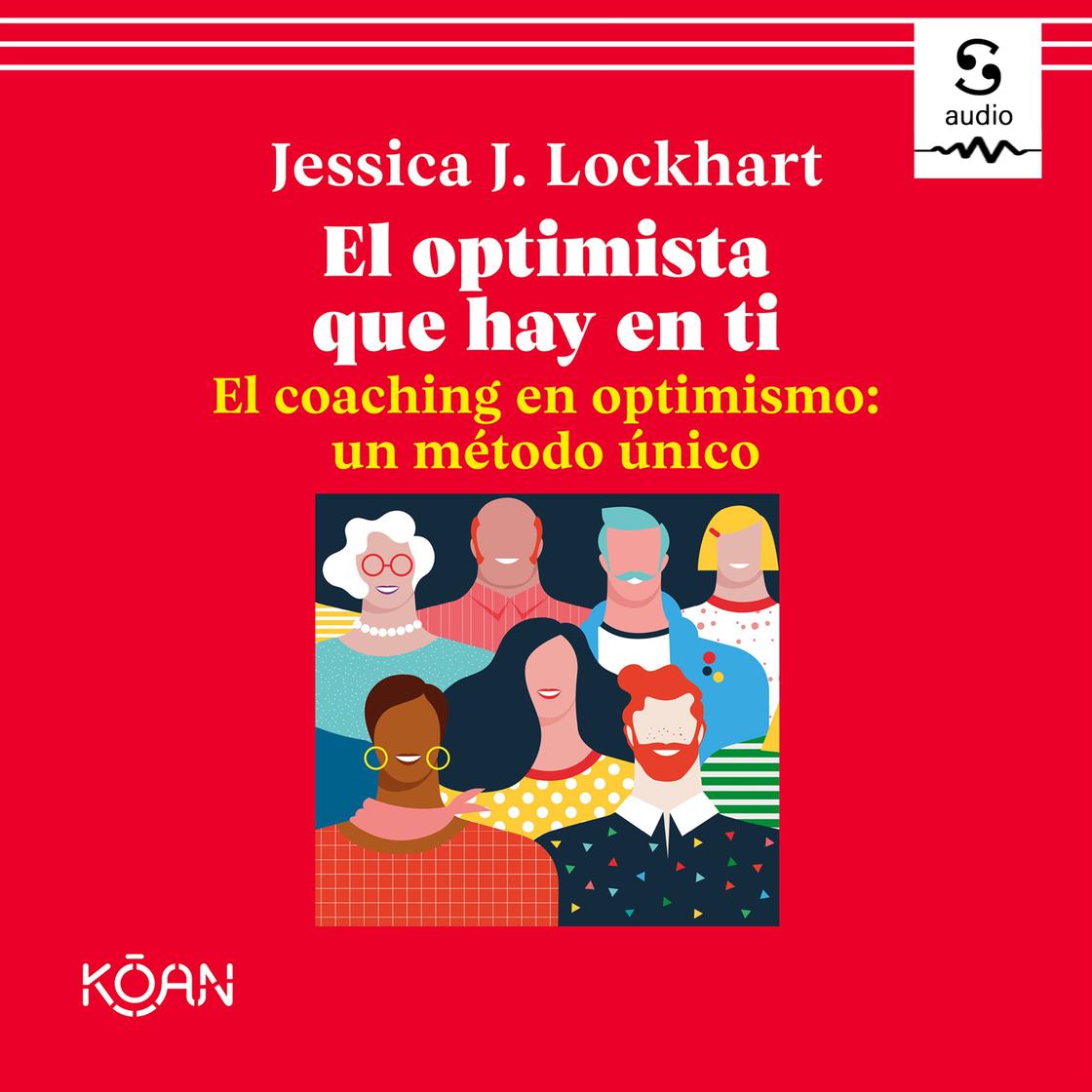 El optimista que hay en ti. El coaching en optimismo: un método único ...