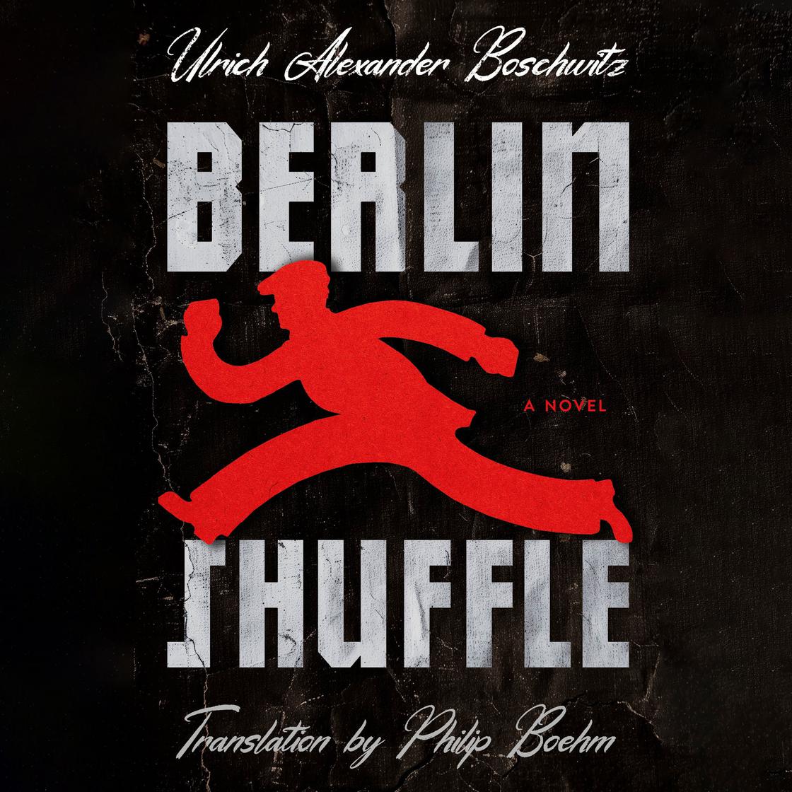 Berlin Shuffle by Ulrich Alexander Boschwitz Narrated by Neil Hellegers ...
