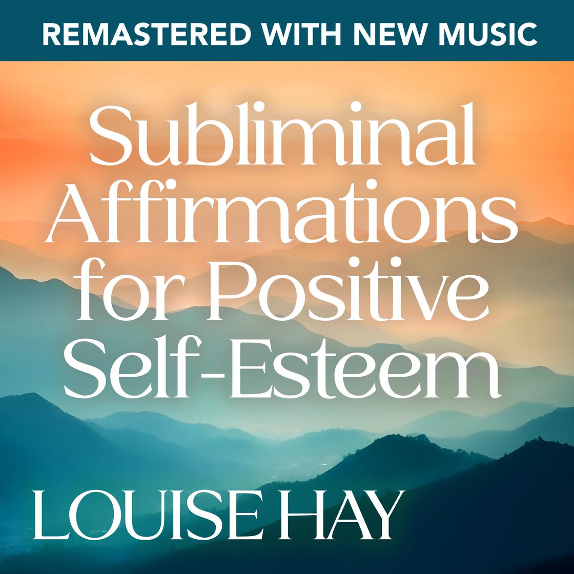 Subliminal Affirmations for Positive Self-Esteem--Remastered with New ...