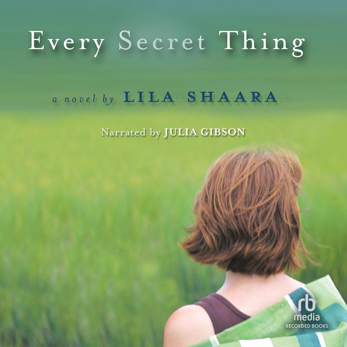 Every Secret Thing by Lila Shaara Narrated by Julia Gibson Audiobook ...