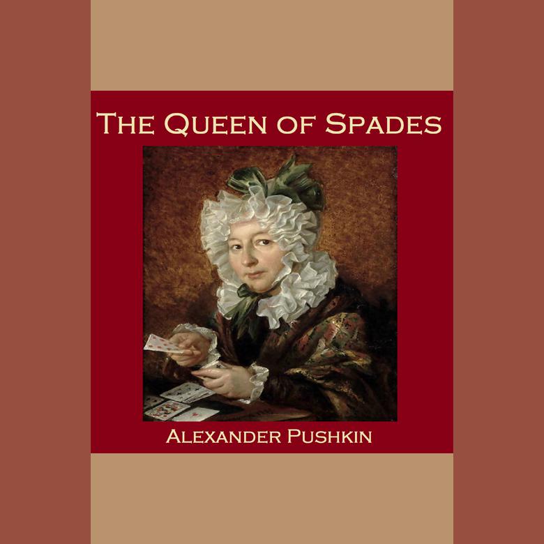 The Queen Of Spades By Alexander Pushkin Narrated By Cathy Dobson