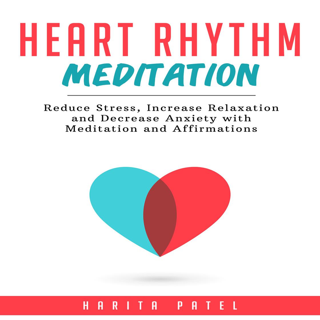 Heart Rhythm Meditation: Reduce Stress, Increase Relaxation and ...