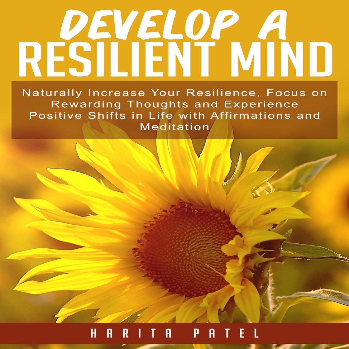 Libro.fm | Develop a Resilient Mind: Naturally Increase Your Resilience ...