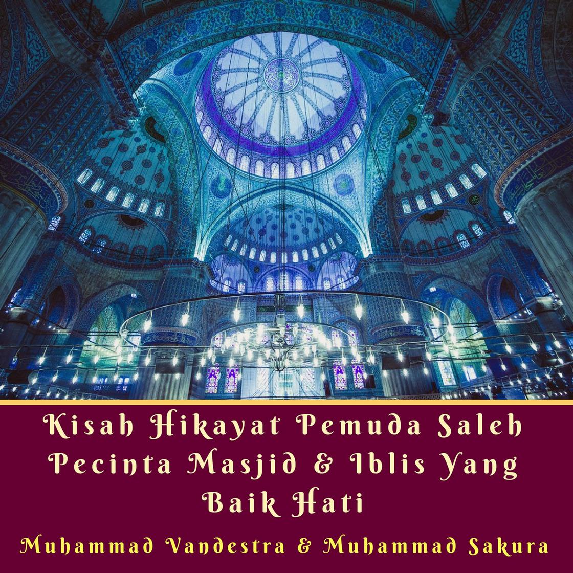 Libro.fm | Kisah Hikayat Pemuda Saleh Pecinta Masjid & Iblis yang Baik ...
