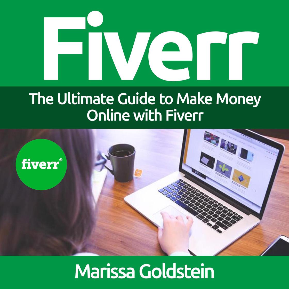 Fiverr: The Ultimate Guide to Make Money Online with Fiverr Audiobook ...