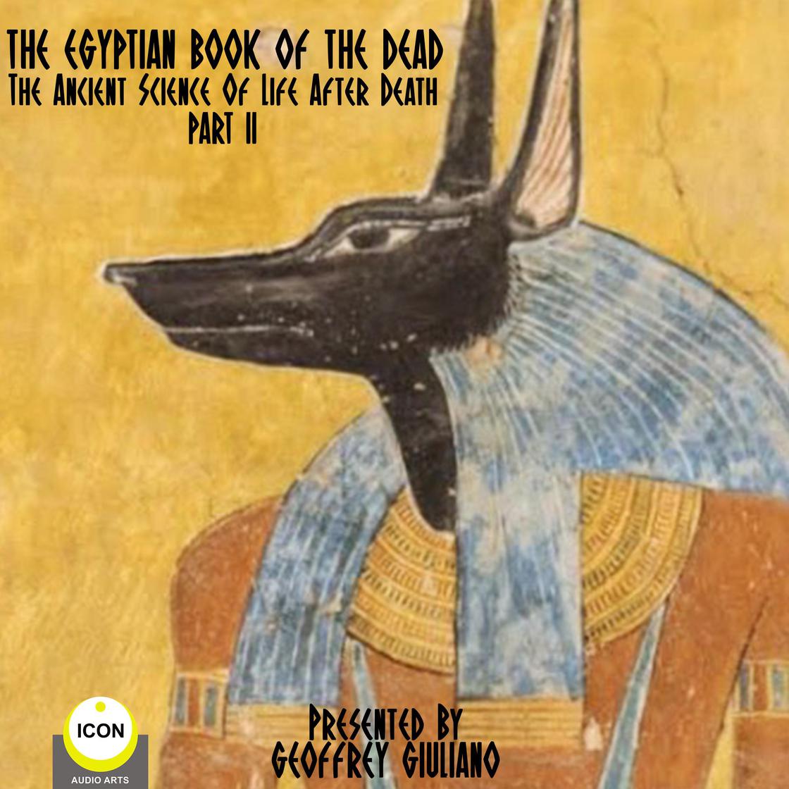 The Egyptian Book Of The Dead - The Ancient Science Of Life After Death ...
