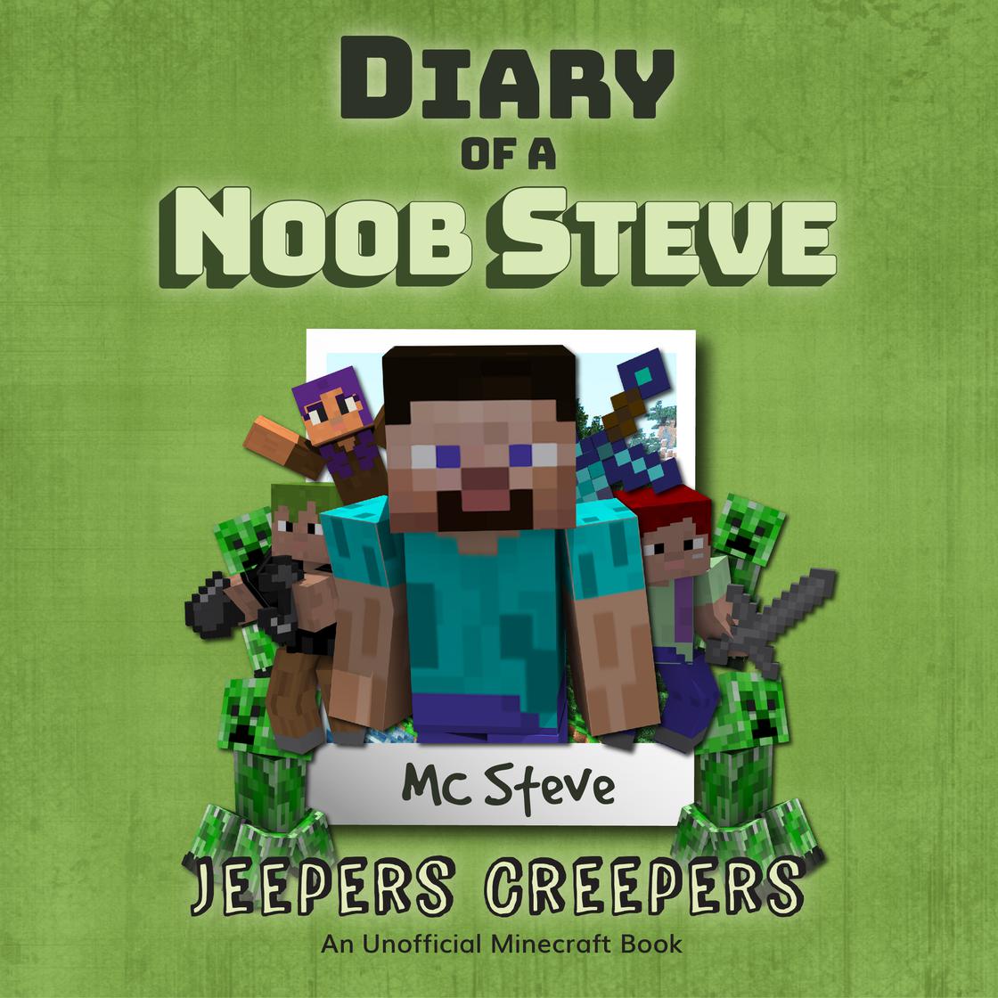 Diary of a Minecraft Noob Steve Book 3: Jeepers Creepers (An Unofficial ...