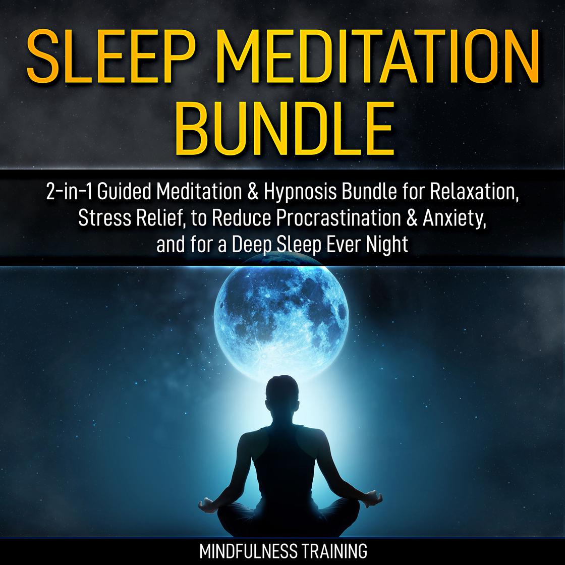 Sleep Meditation Bundle: 2-in-1 Guided Meditation & Hypnosis Bundle for Relaxation, Stress ...