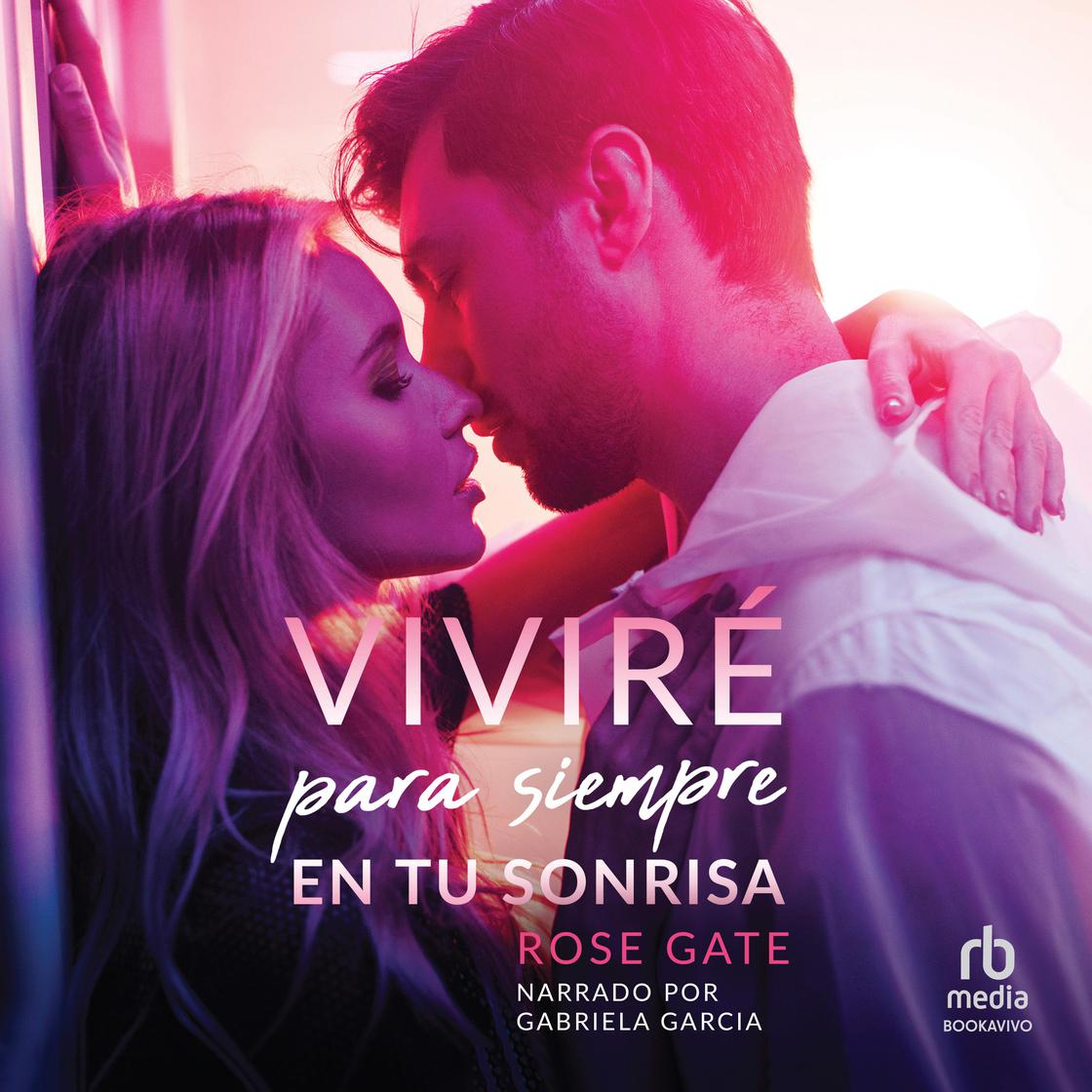Viviré para siempre en tu sonrisa Audiobook | Libro.fm