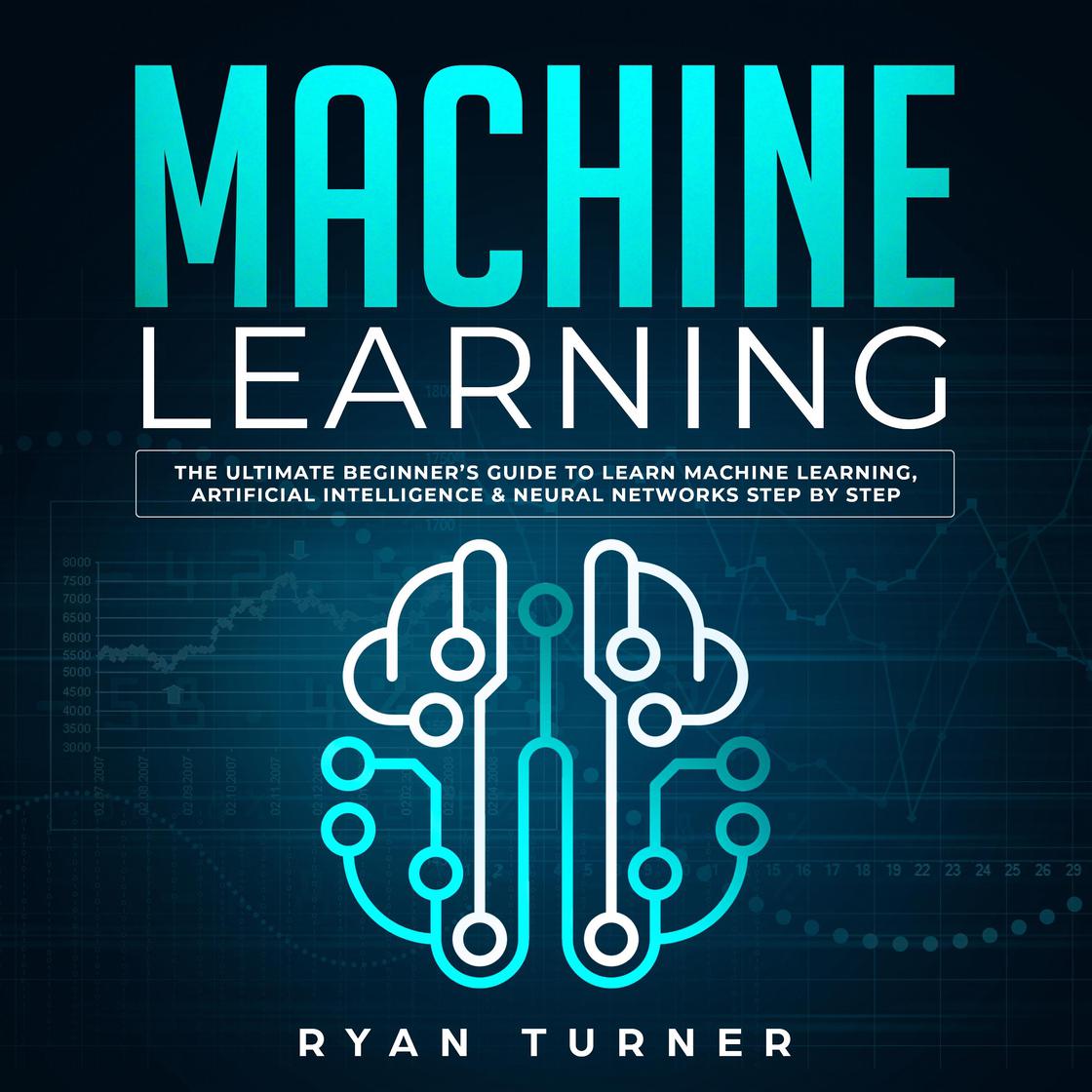 Machine Learning The Ultimate Beginner's Guide to Learn Machine ...