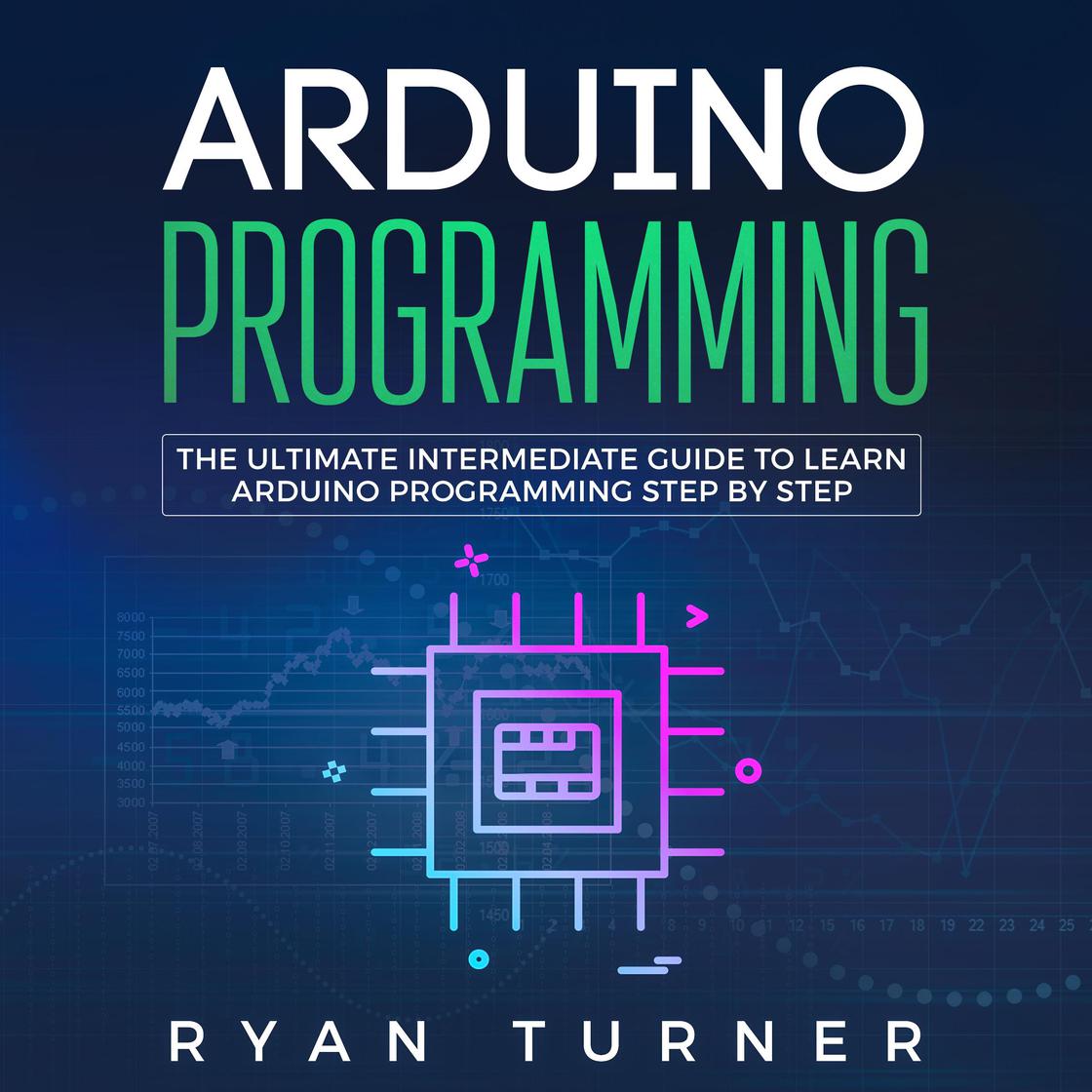 Libro.fm | Arduino Programming: The Ultimate Intermediate Guide to Learn Arduino Programming ...