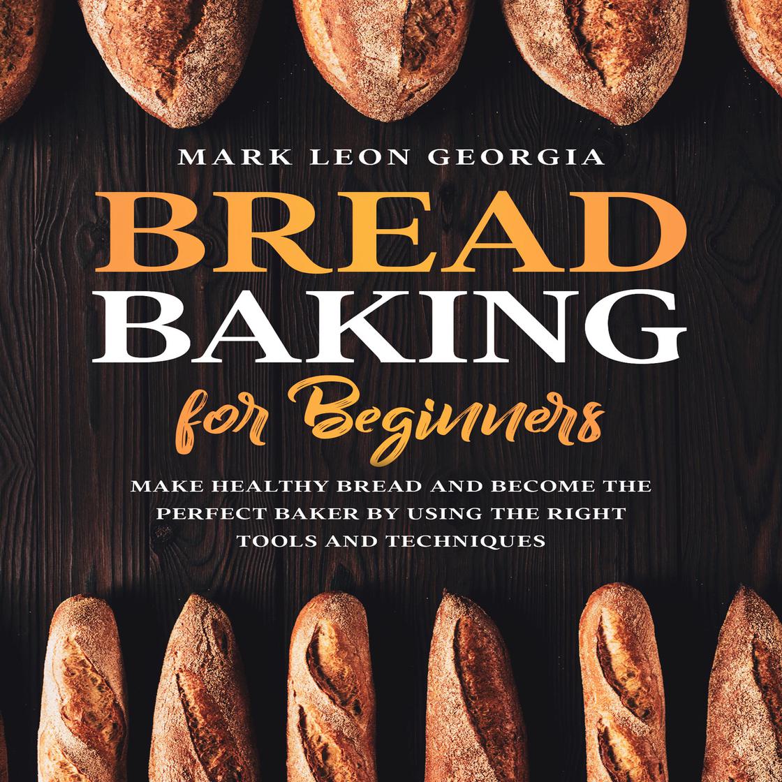 Libro.fm | Bread Baking for Beginners: Make Healthy Bread and Become ...