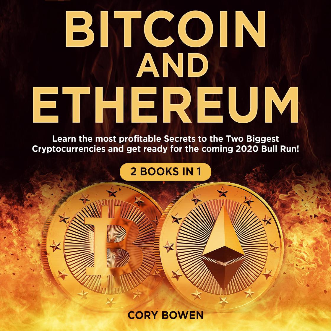 Bitcoin and Ethereum 2 Books in 1: Learn the most profitable Secrets to the Two biggest ...