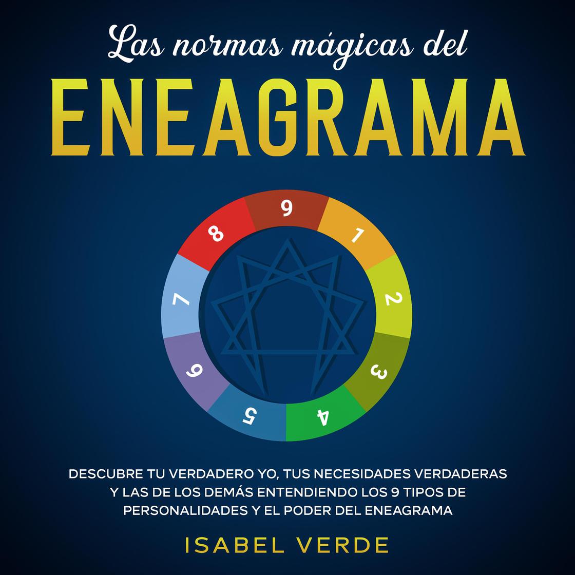 Las normas mágicas del eneagrama Descubre tu verdadero yo, tus ...