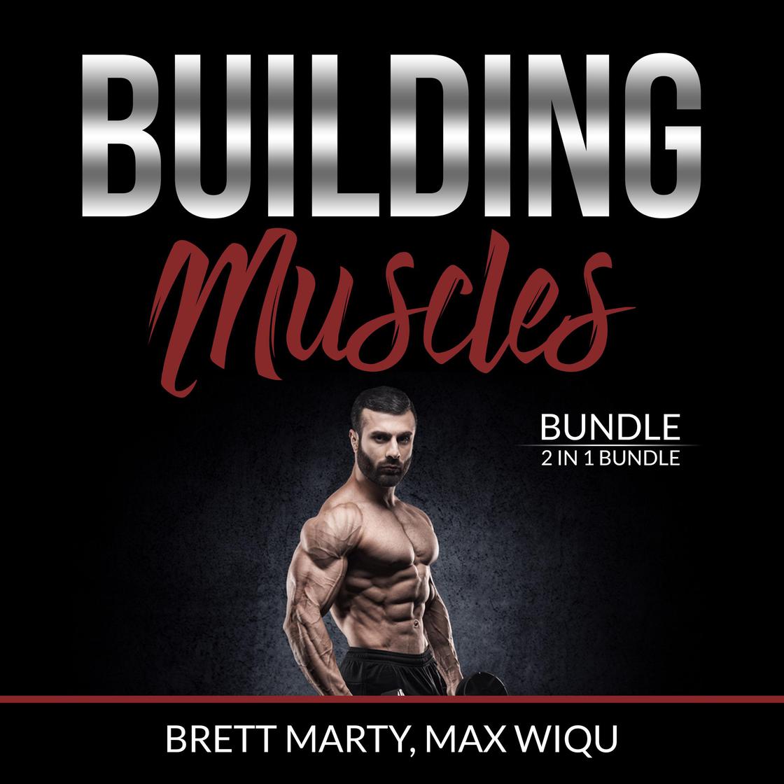Building Muscles Bundle: 2 in 1 Bundle, Muscles and Strength Training ...