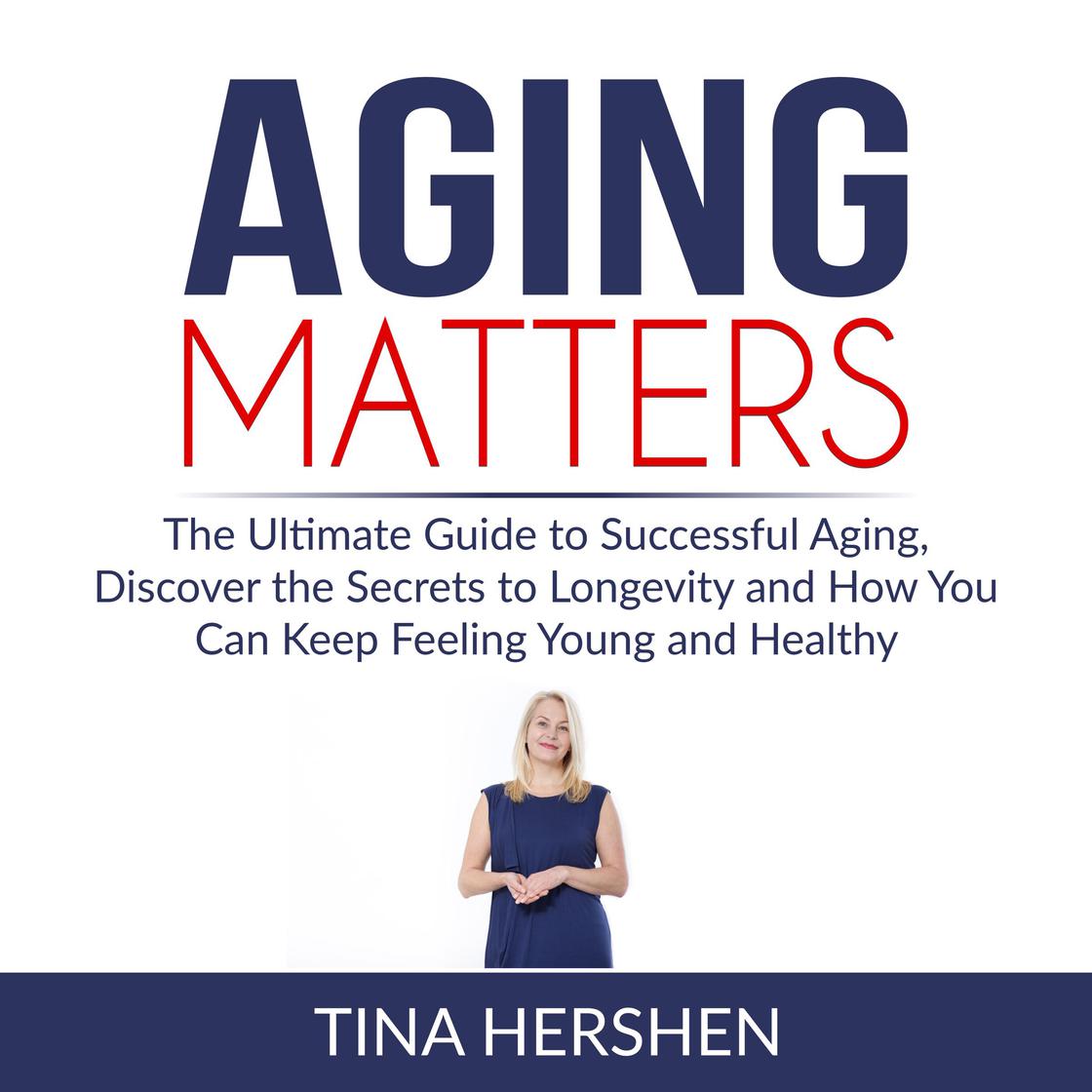 Libro.fm | Aging Matters: The Ultimate Guide to Successful Aging ...