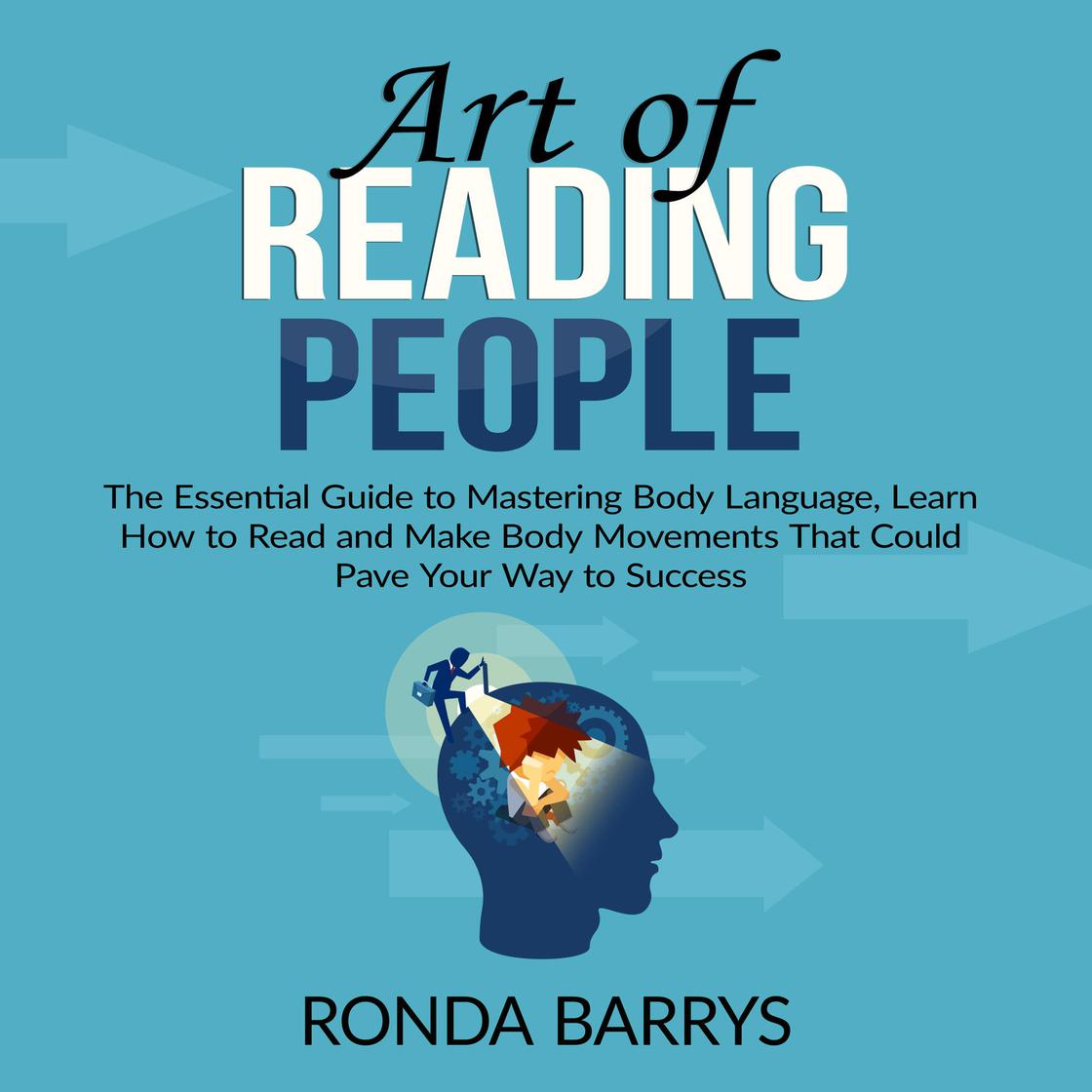 Art of Reading People: The Essential Guide to Mastering Body Language ...