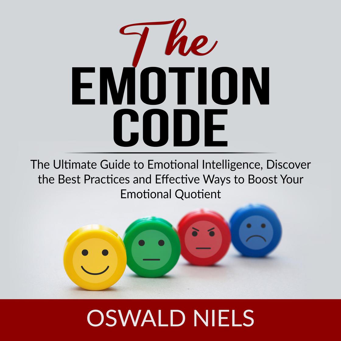 The Emotion Code: The Ultimate Guide to Emotional Intelligence ...