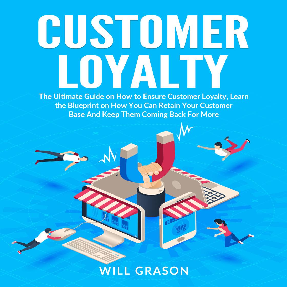 Customer Loyalty: The Ultimate Guide on How to Ensure Customer Loyalty ...
