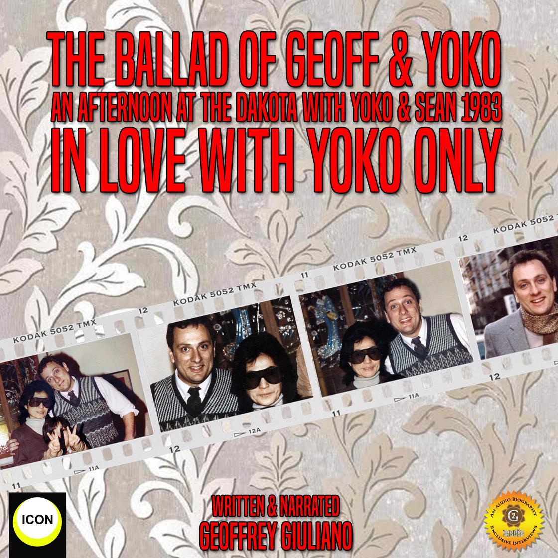 The Ballad Of Geoff & Yoko An Afternoon At The Dakota With Yoko & Sean ...