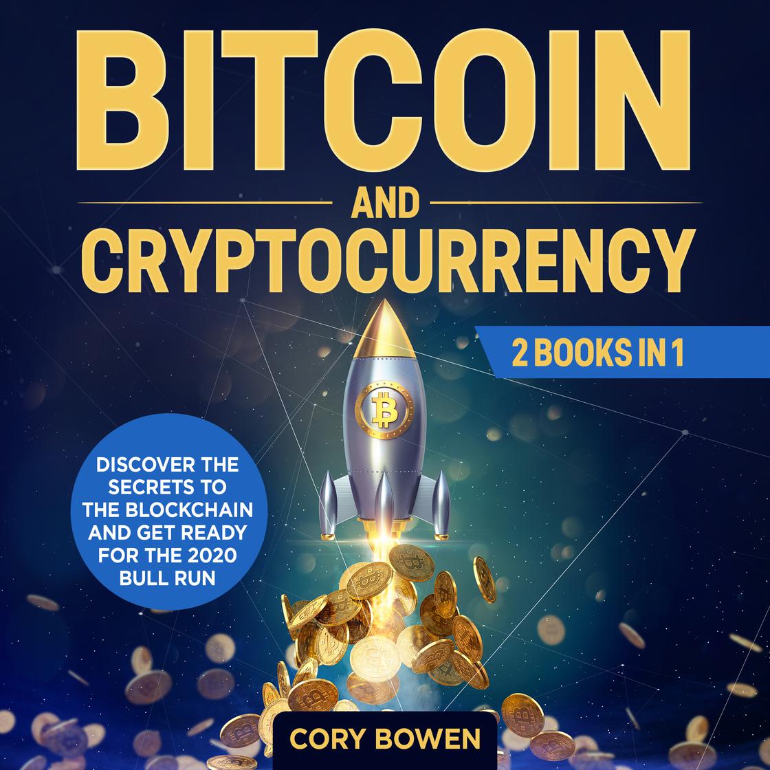 Bitcoin and Cryptocurrency 2 Books in 1: Discover the secrets to the ...