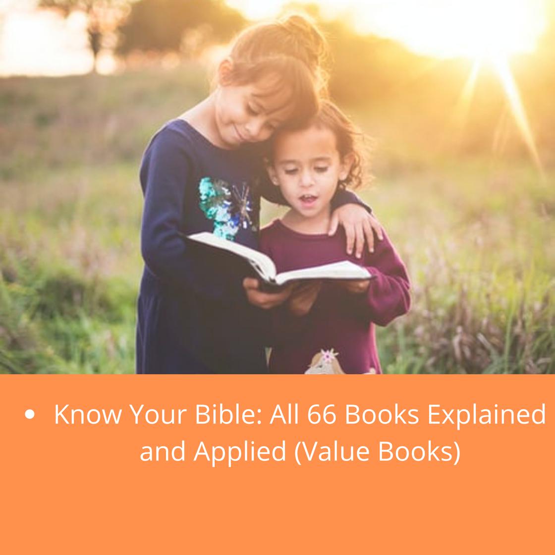 Know Your Bible: All 66 Books Explained and Applied (Value Books ...