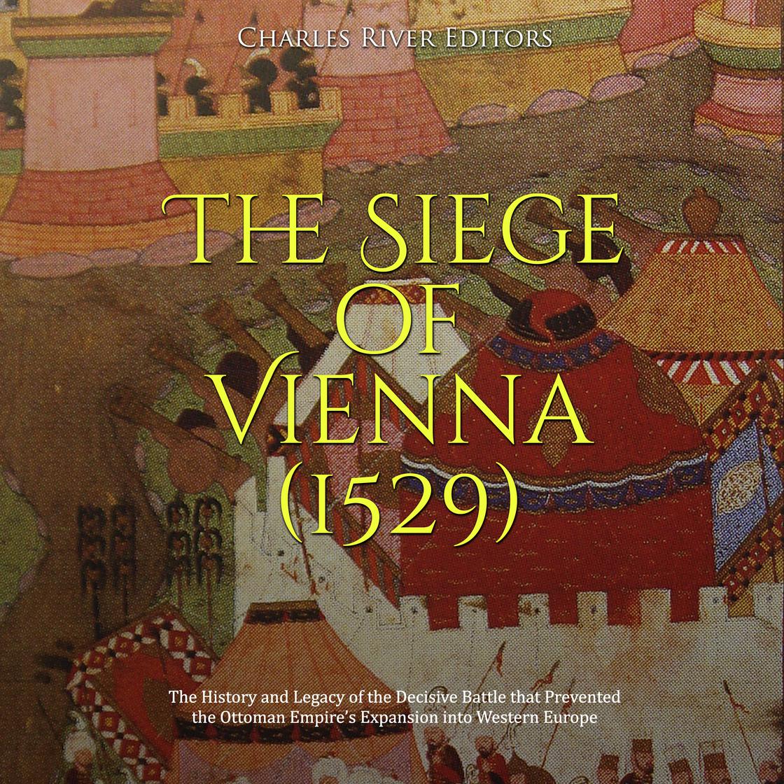 Libro.fm | The Siege of Vienna (1529): The History and Legacy of the ...