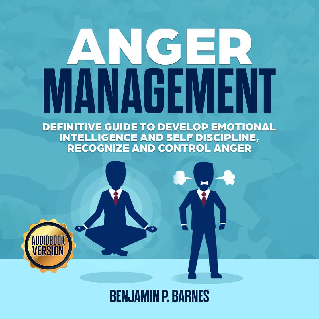 Libro.fm | Anger Management: Definitive Guide to Develop Emotional ...