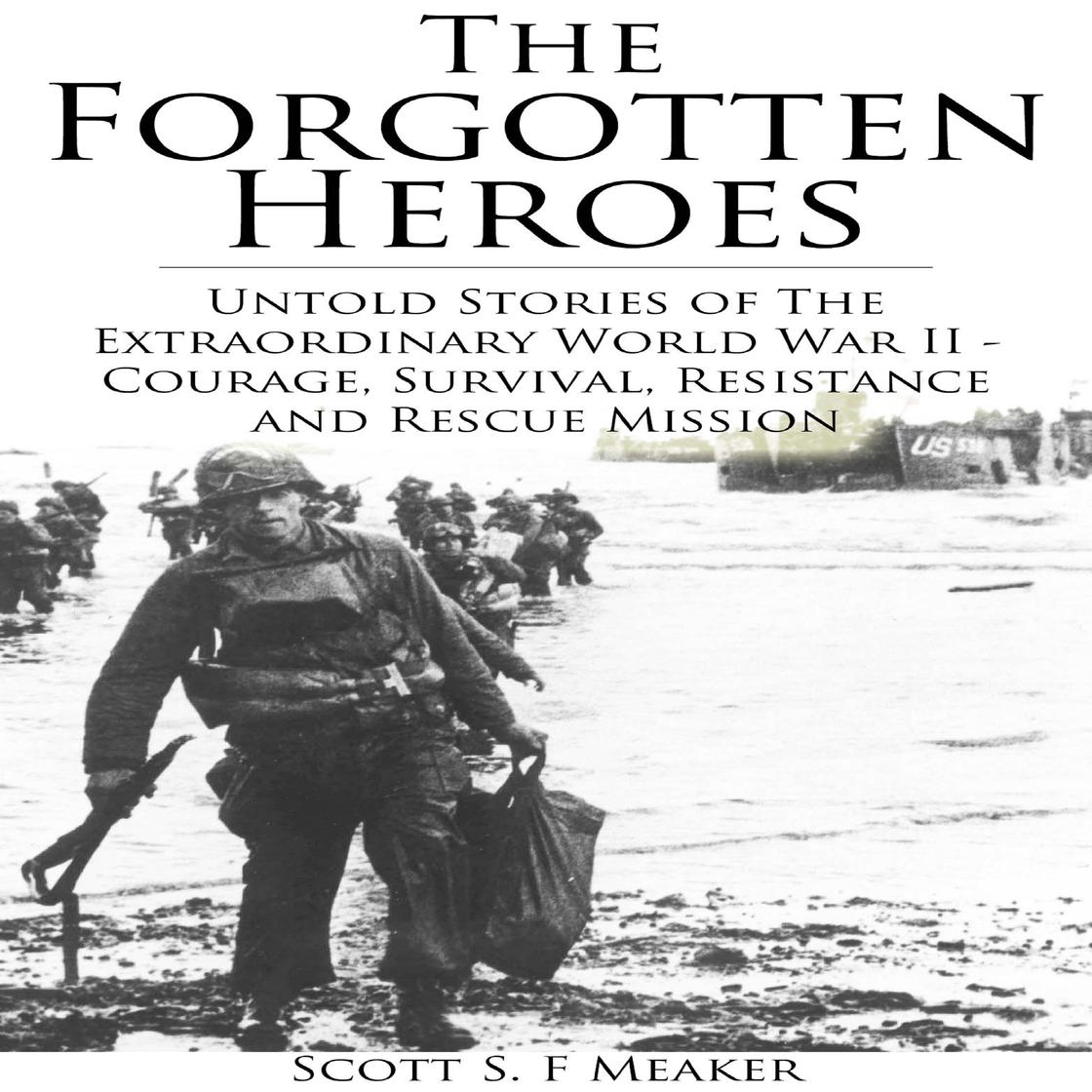 Libro.fm | The Forgotten Heroes: Untold Stories of the Extraordinary ...