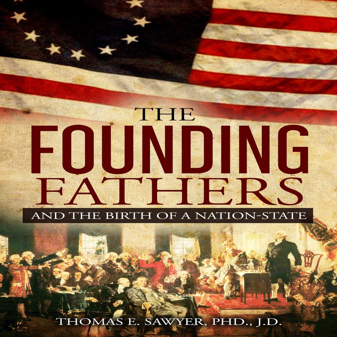 The Founding Fathers And The Birth Of A Nation-State Audiobook | Libro.fm