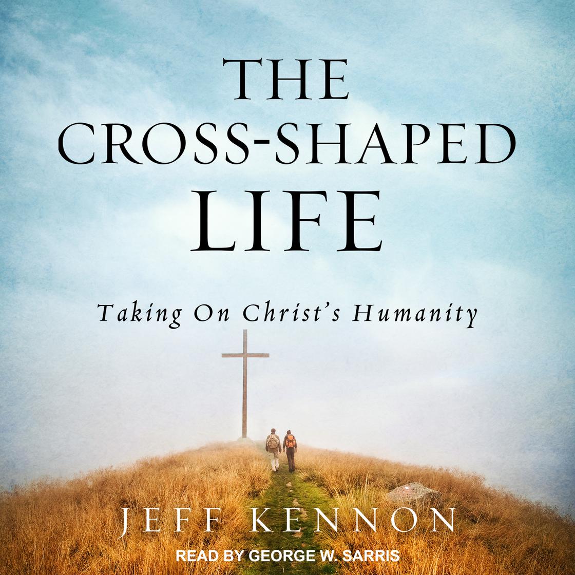 The Cross-Shaped Life Audiobook | Libro.fm