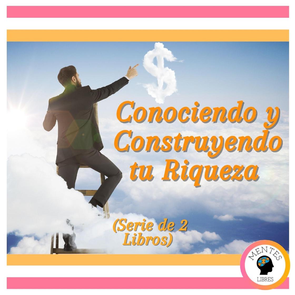 Conociendo y Construyendo tu Riqueza (Serie de 2 libros) Audiobook ...
