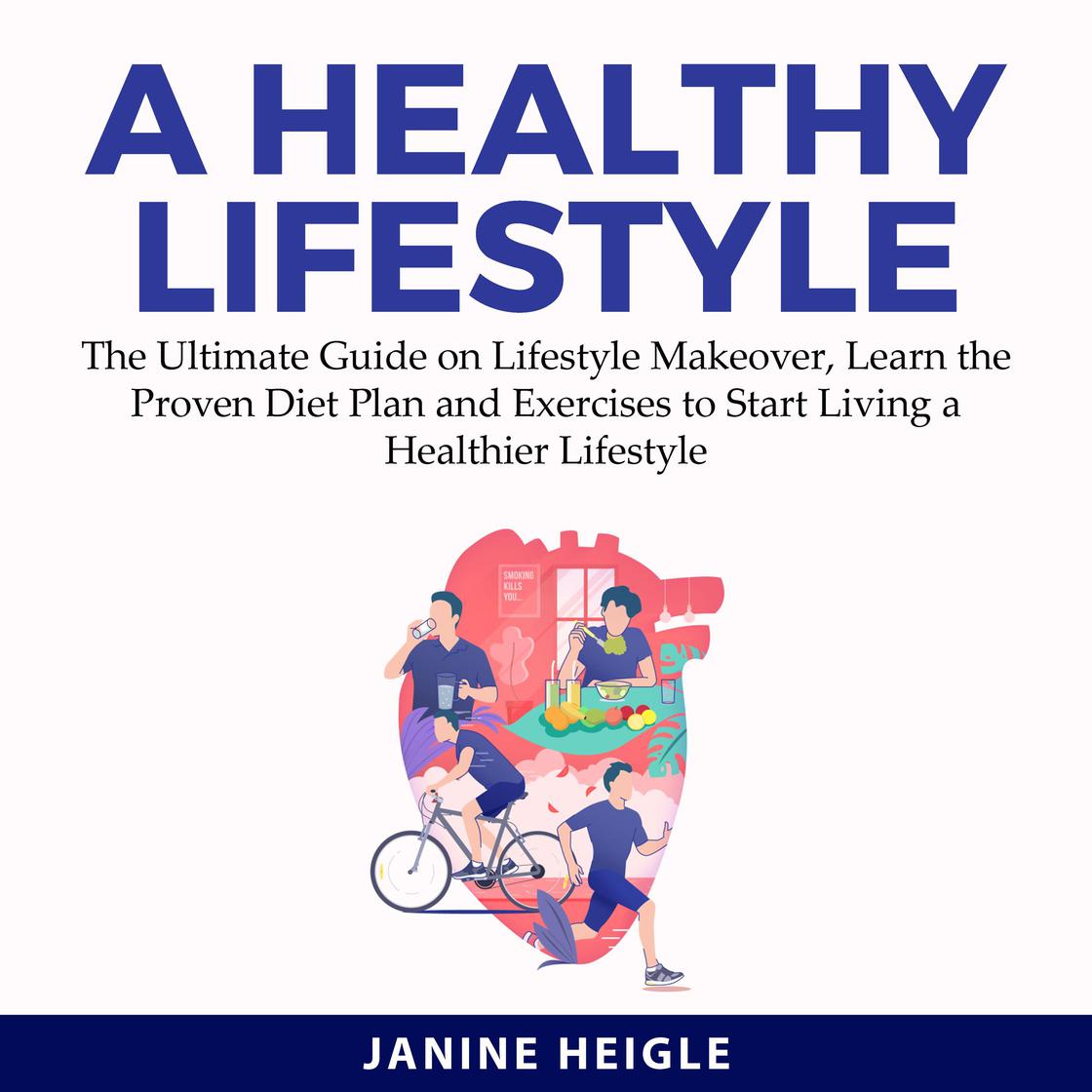 A Healthy Lifestyle: The Ultimate Guide on Lifestyle Makeover, Learn ...