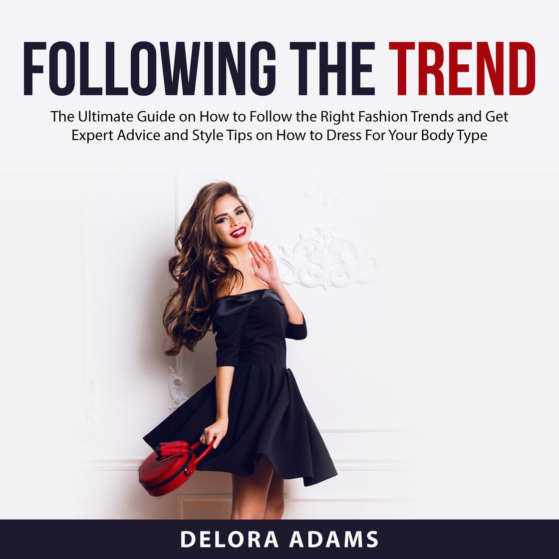 Following the Trend: The Ultimate Guide on How to Follow the Right ...