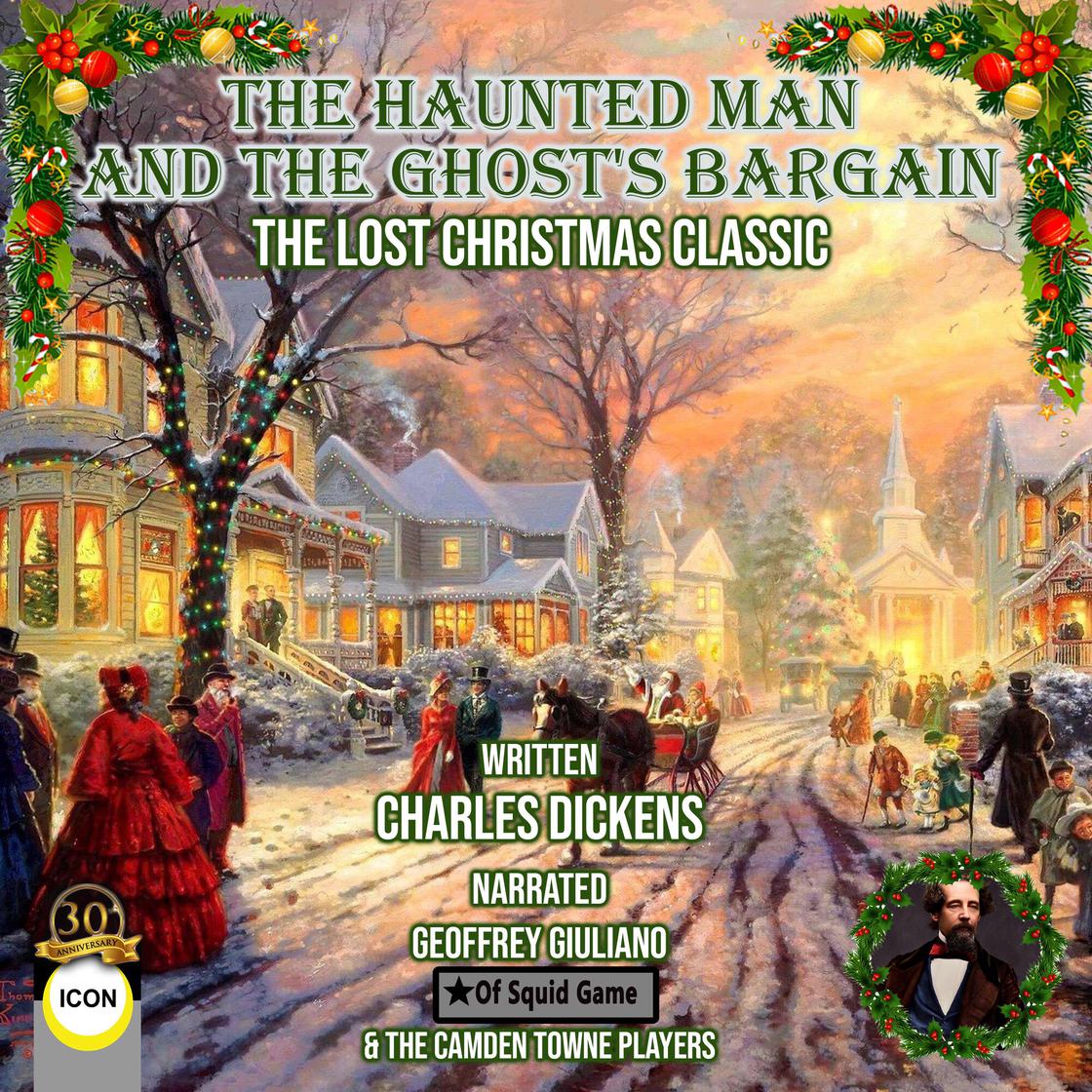 The Haunted Man and the Ghost's Bargain The Lost Christmas Classic ...