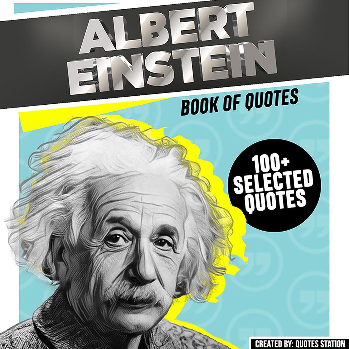 Albert Einstein Book Quotes 100+ Inspiring Albert Einstein Quotes: