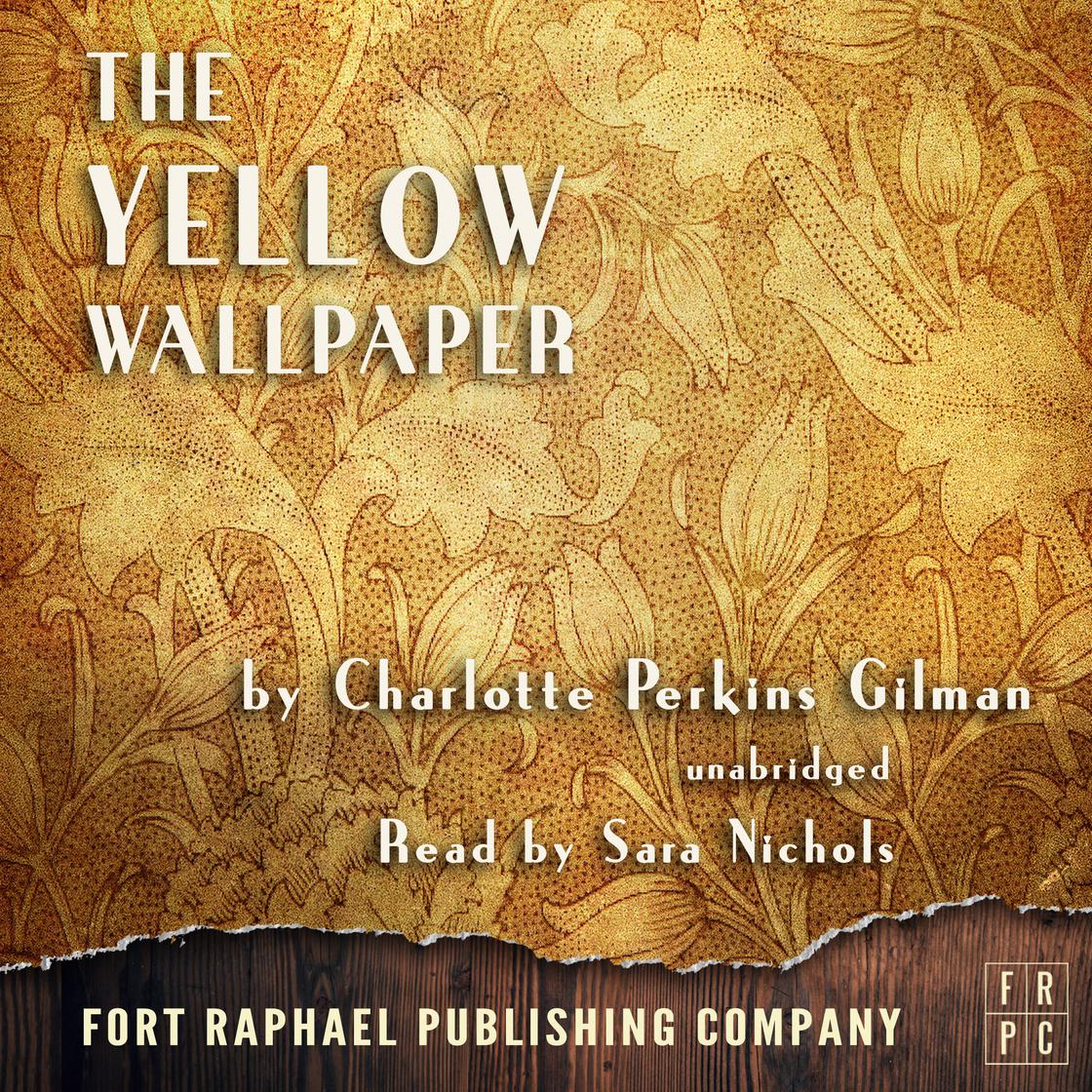 Gilman The Yellow Wallpaper The Yellow Wallpaper Full Text And