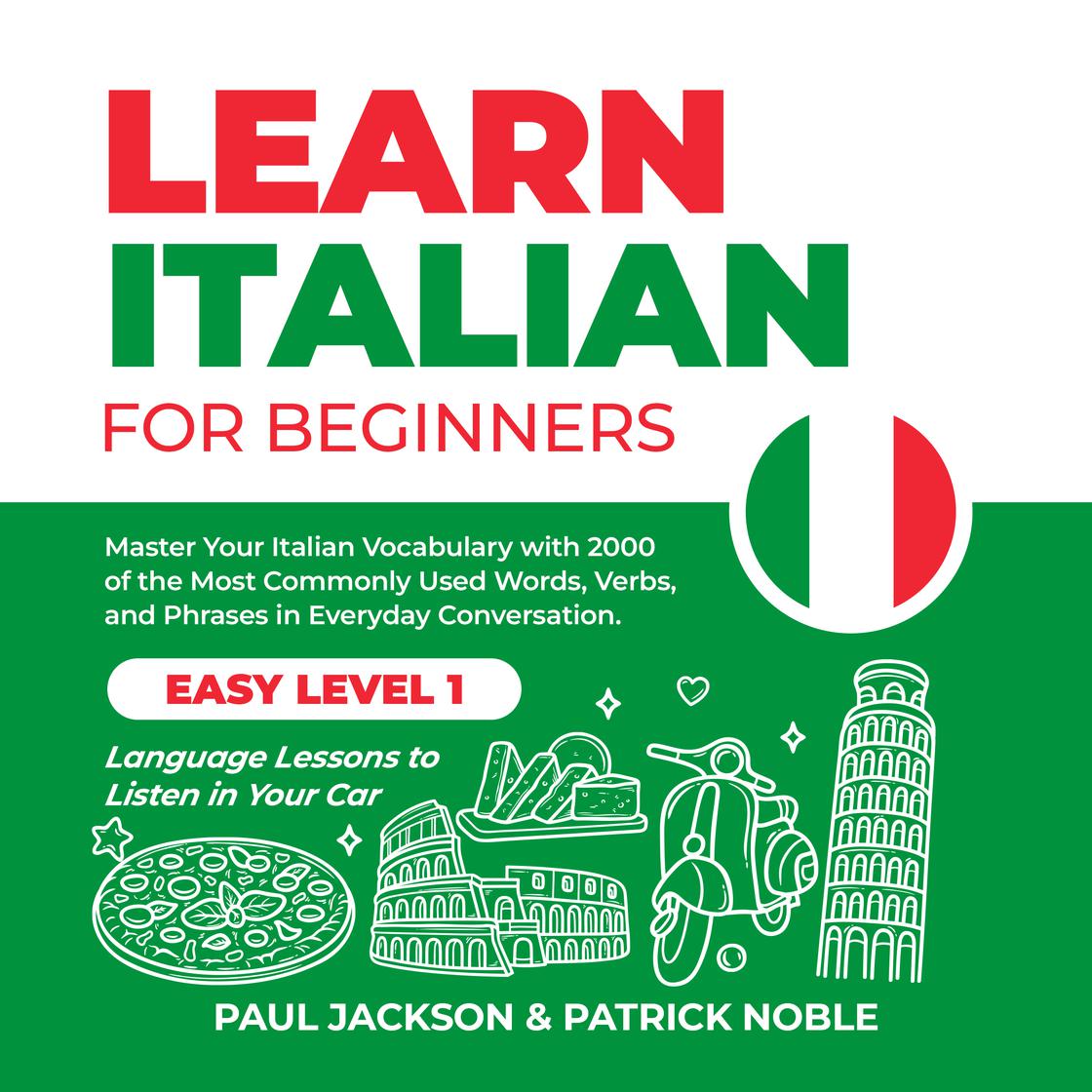 Learn Italian for Beginners: Master Your Italian Vocabulary with 2000 ...