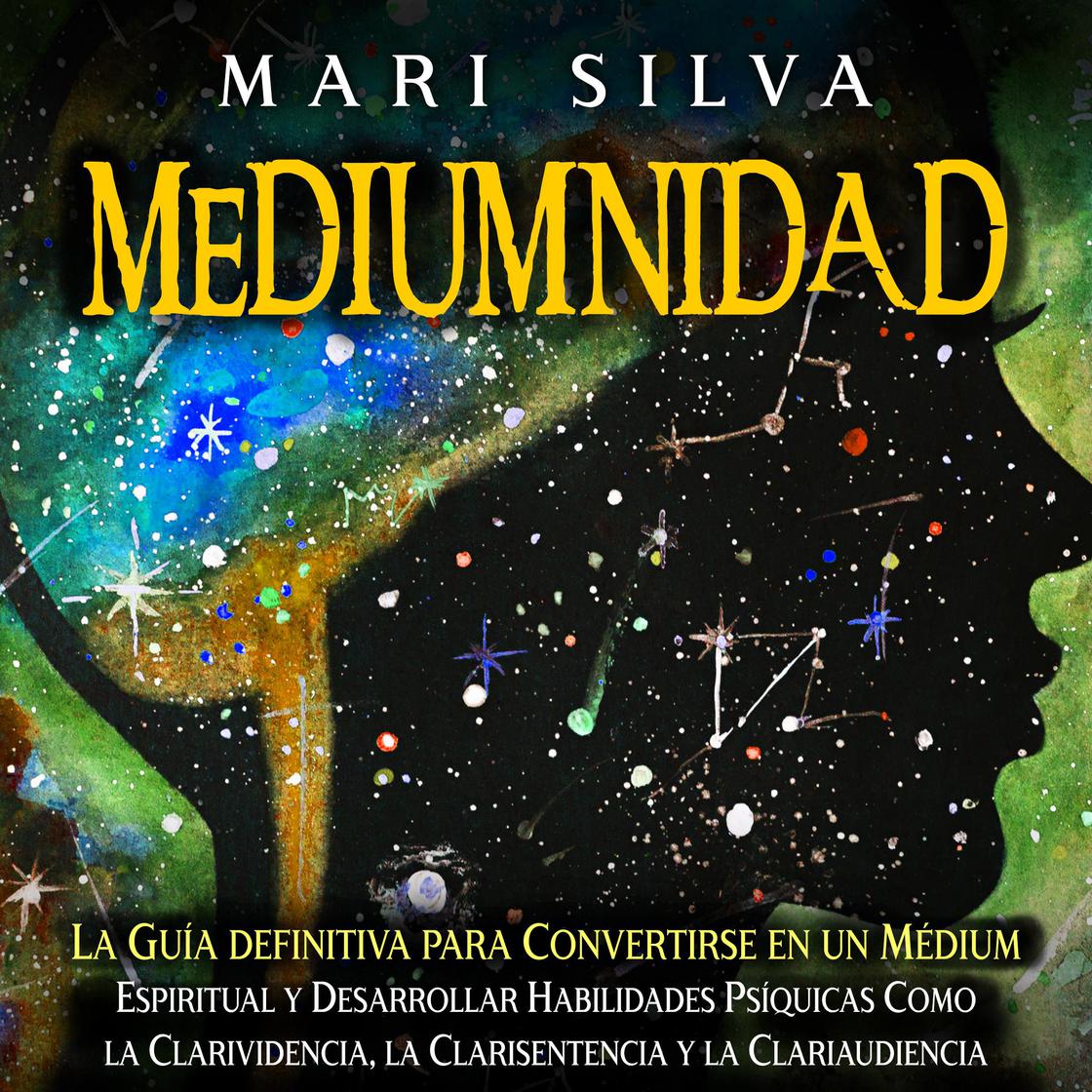 Mediumnidad: La guía definitiva para convertirse en un médium ...