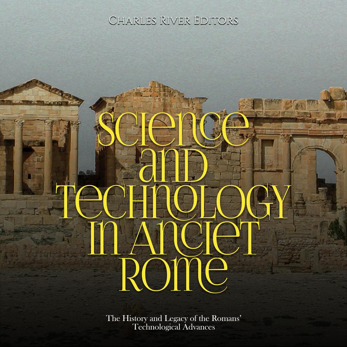 Libro.fm | Science and Technology in Ancient Rome: The History and ...