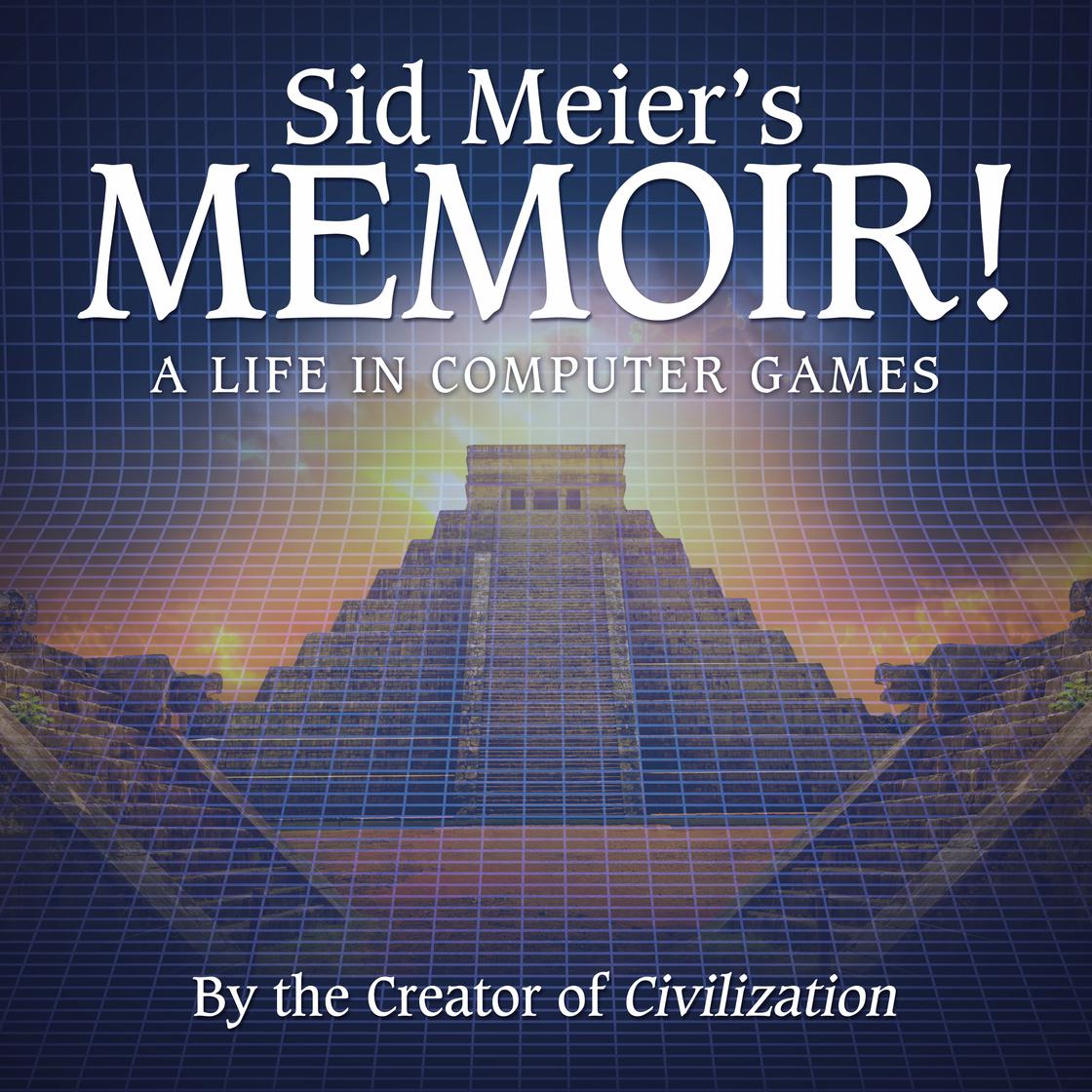 Sid Meier's Memoir! Audiobook | Libro.fm
